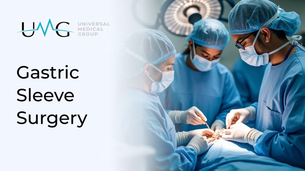 Gastric Sleeve Surgery | Effective Weight Loss with Universal Medical Group